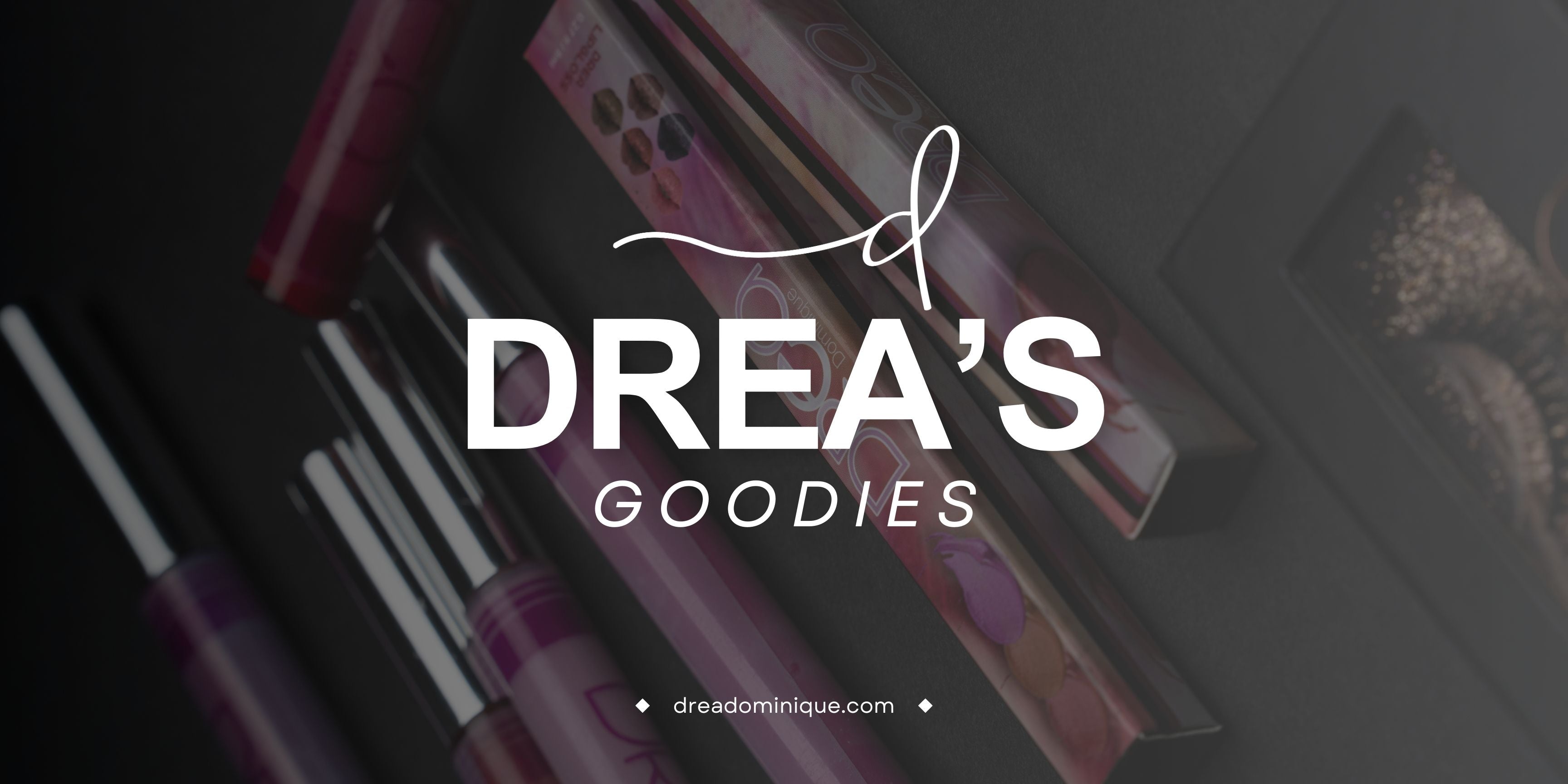 Drea's Goodies – Drea Dominique Merch